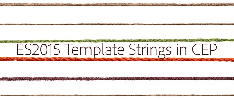 Using ES2015 template strings in CEP