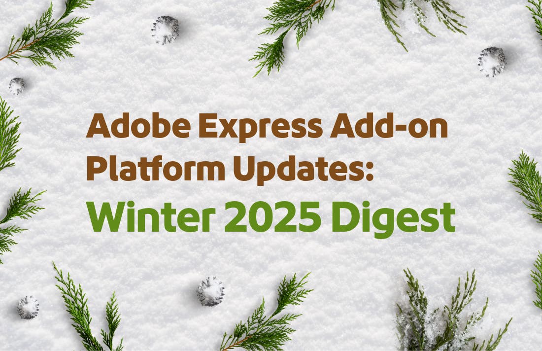 Adobe Express Add-on Platform Updates: Winter 2025 Digest